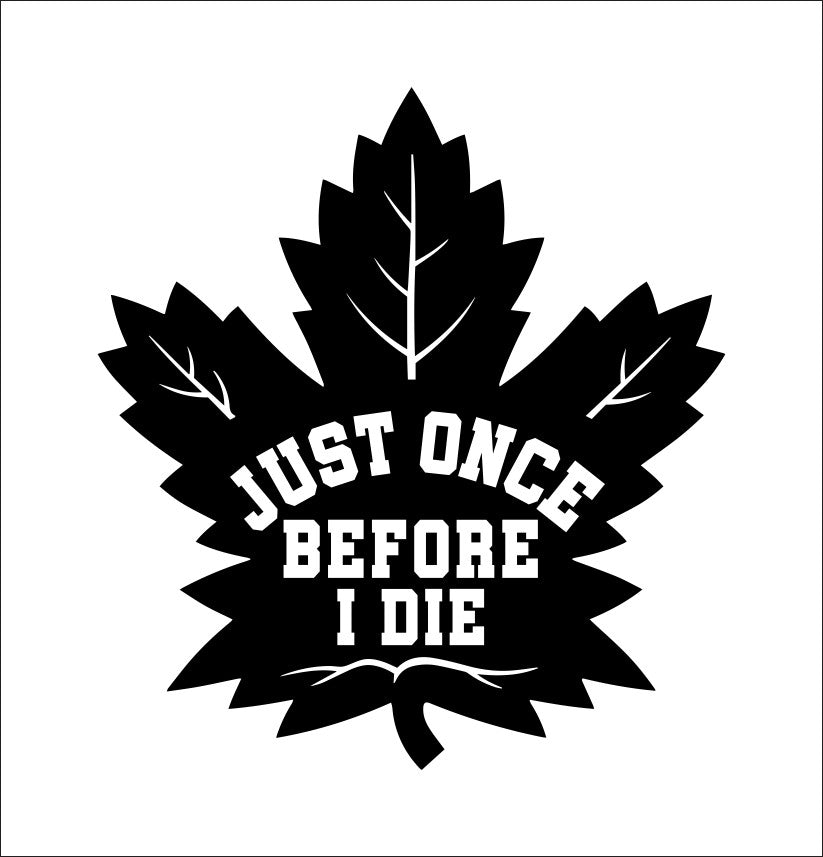 Toronto just once before I die decal – North 49 Decals