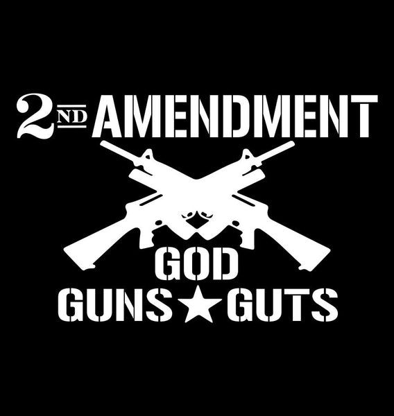 2nd Amendment God Guns Guts decal – North 49 Decals