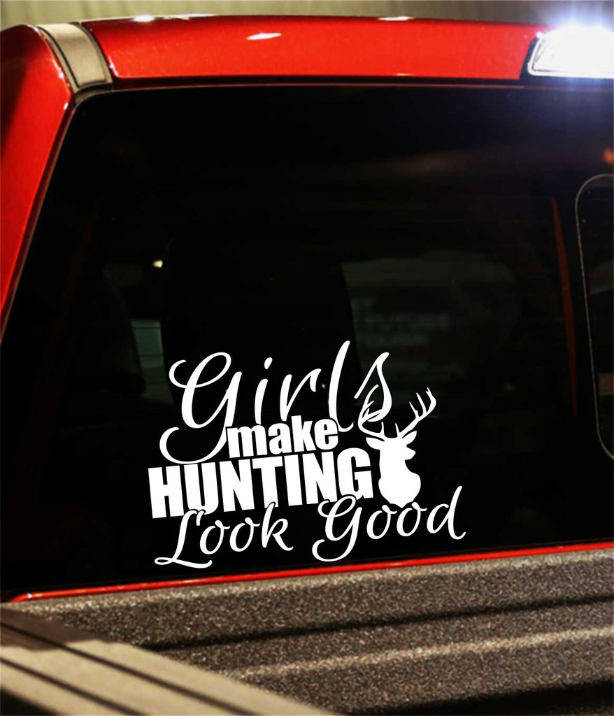 Girls make hunting look good hunting decal – North 49 Decals