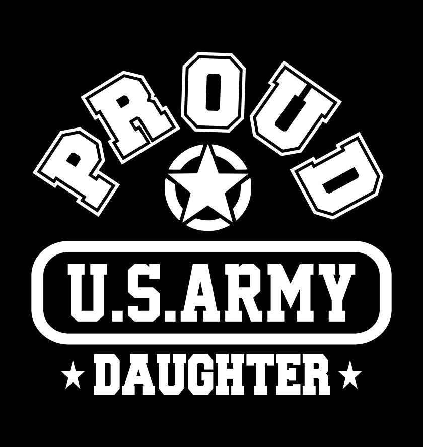 Proud US Army Daughter decal – North 49 Decals