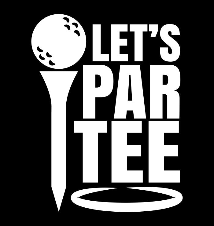 Let's Par Tee decal – North 49 Decals