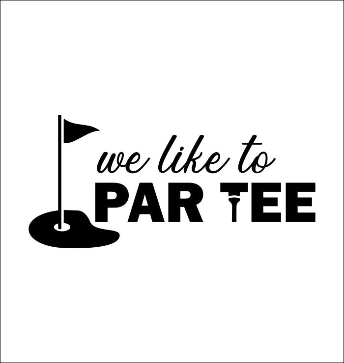 We Like To Par Tee decal – North 49 Decals